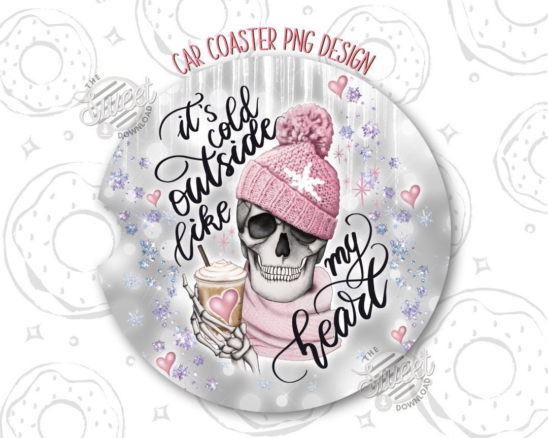 Winter Car Coaster PNG, Skeleton Sublimation Car Coaster, Cold Like My ...