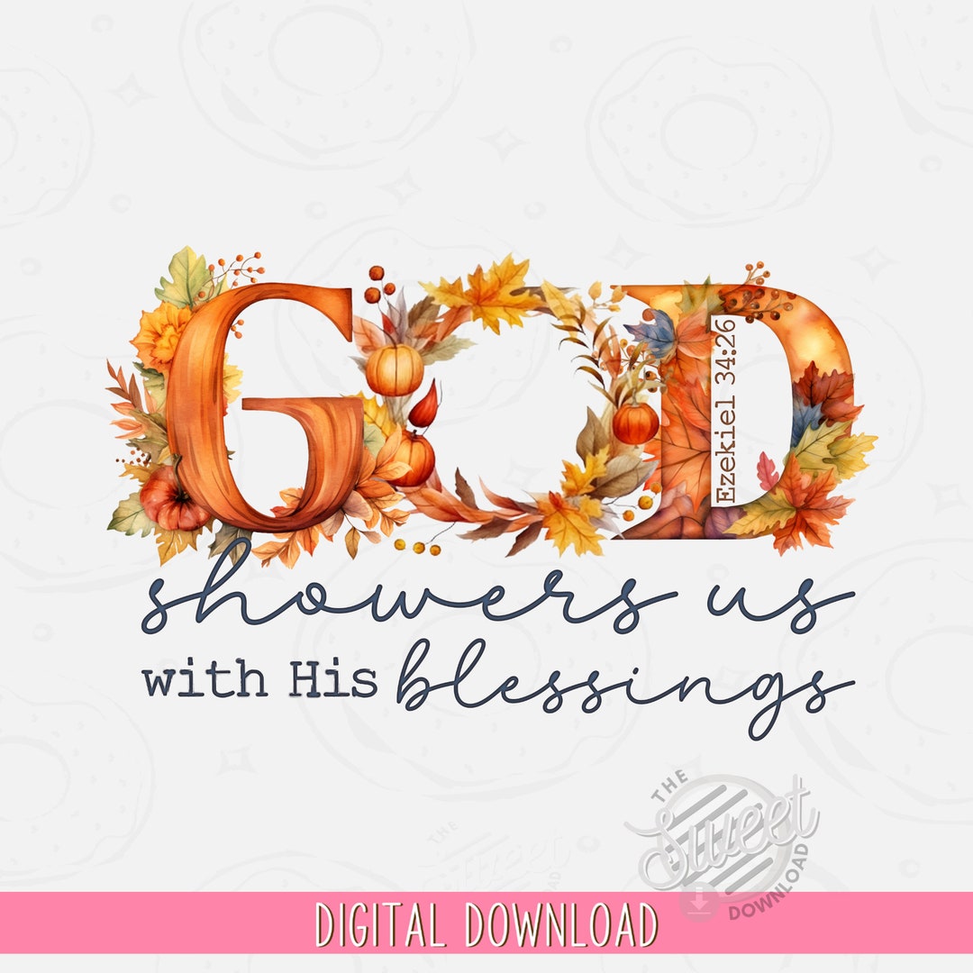 Fall Sublimation Design, Christian Fall PNG, God Showers Us With ...