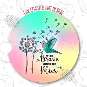 Hummingbird Car Coaster PNG, With Brave Wings Sublimation Car Coaster ...
