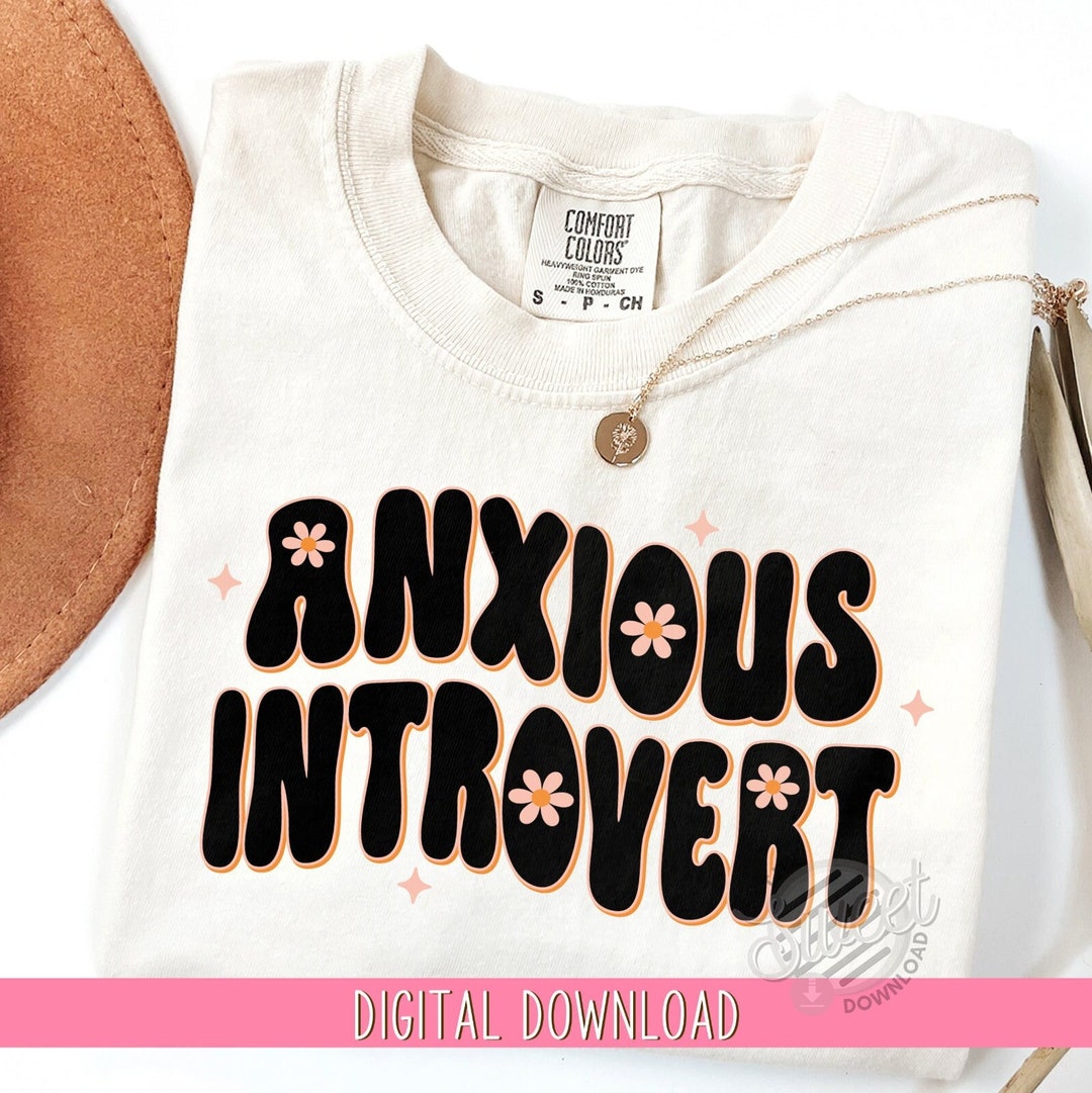 Anxious Introvert PNG, Mental Health Sublimation Design, Funny Shirt Design, Retro Quote Digital ...