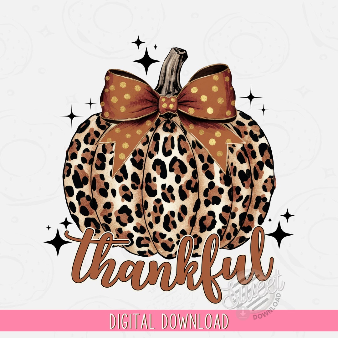 Thankful Fall Pumpkin PNG, Fall Sublimation Design, Leopard Print ...