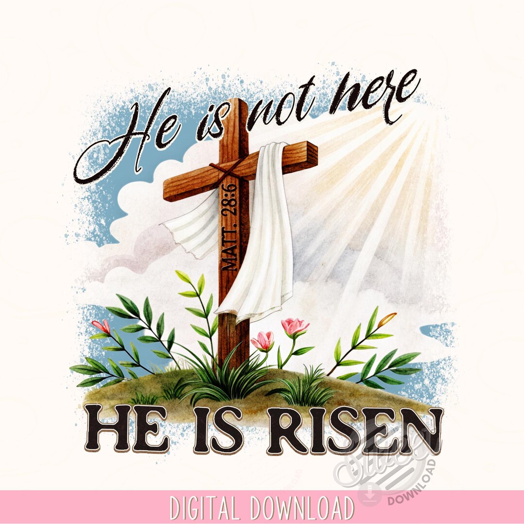 He is Risen Christian PNG, Easter Sublimation Design, Bible Verse DTF ...