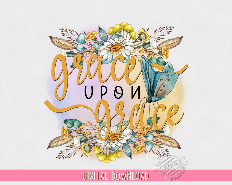 Grace Upon Grace Christian PNG Floral Sublimation Design - Etsy