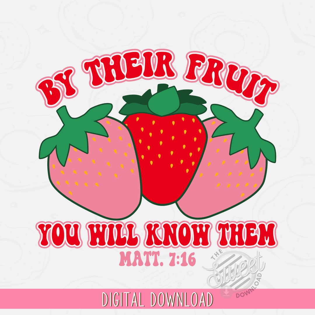 Christian PNG, by Their Fruit Sublimation Design, Strawberry DTF Shirt ...