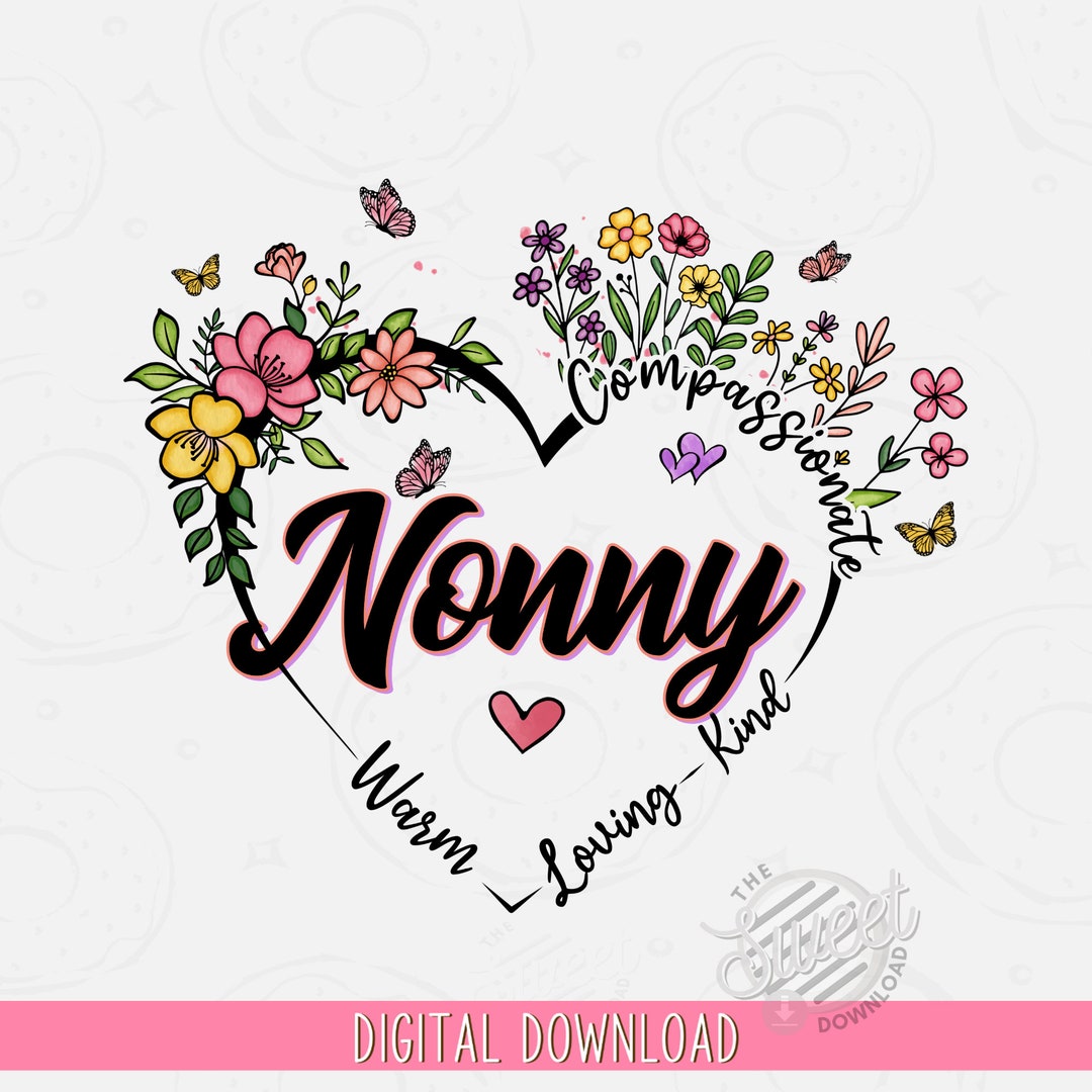 Nonny PNG, Mothers Day Sublimation Design, Nonny Shirt Design, Nanny Quote Digital Download ...