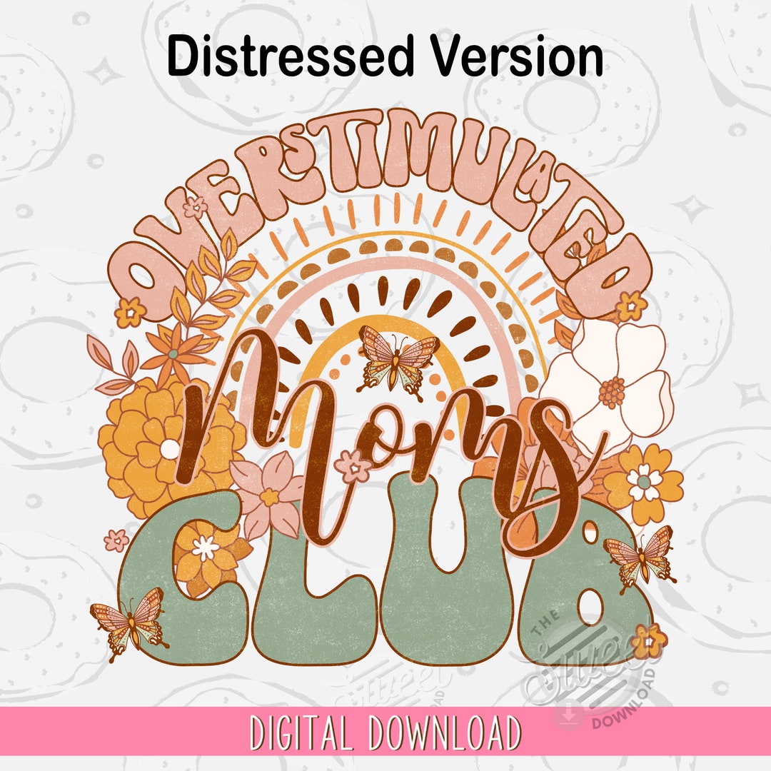 Overstimulated Moms Club PNG, Retro Sublimation Design, Mom Quote Shirt ...