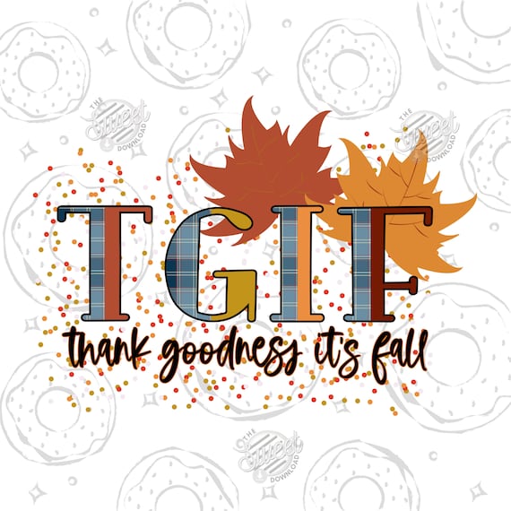 TGIF Fall PNG Sublimation Design Download Thank Goodness | Etsy
