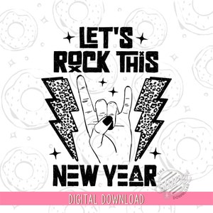 New Year's PNG, Let's Rock This New Year Sublimation Design, 2023 ...