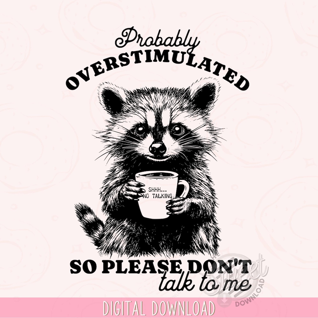 Probably Overstimulated PNG, Vintage Animal Saying Sublimation Design ...
