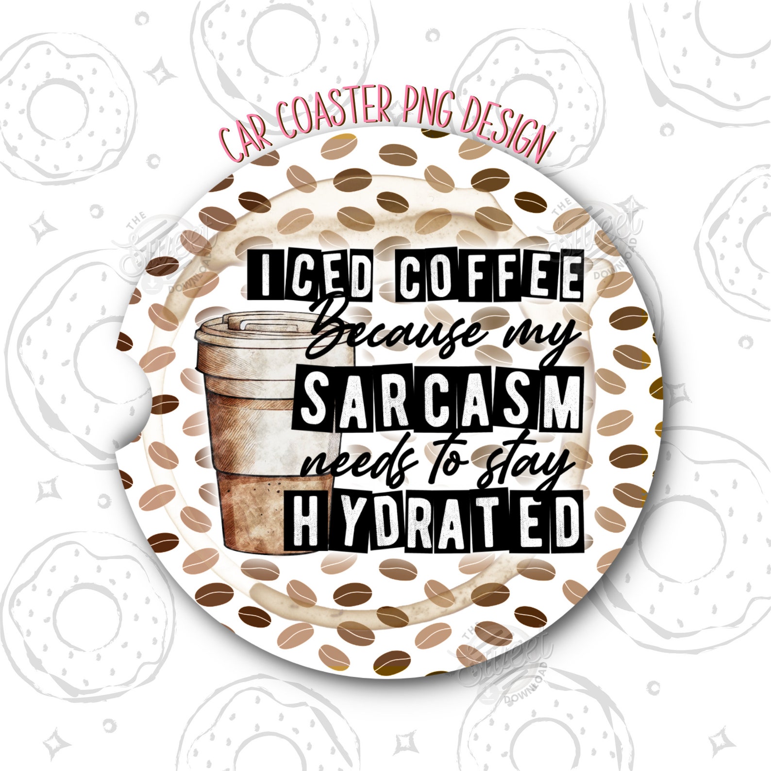 Sarcastic Car Coaster PNG Coffee Car Coaster Template Coffee - Etsy