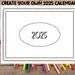 Printable Create Your Own 2025 Calendar, Traceable, Draw Your Own, Kids ...