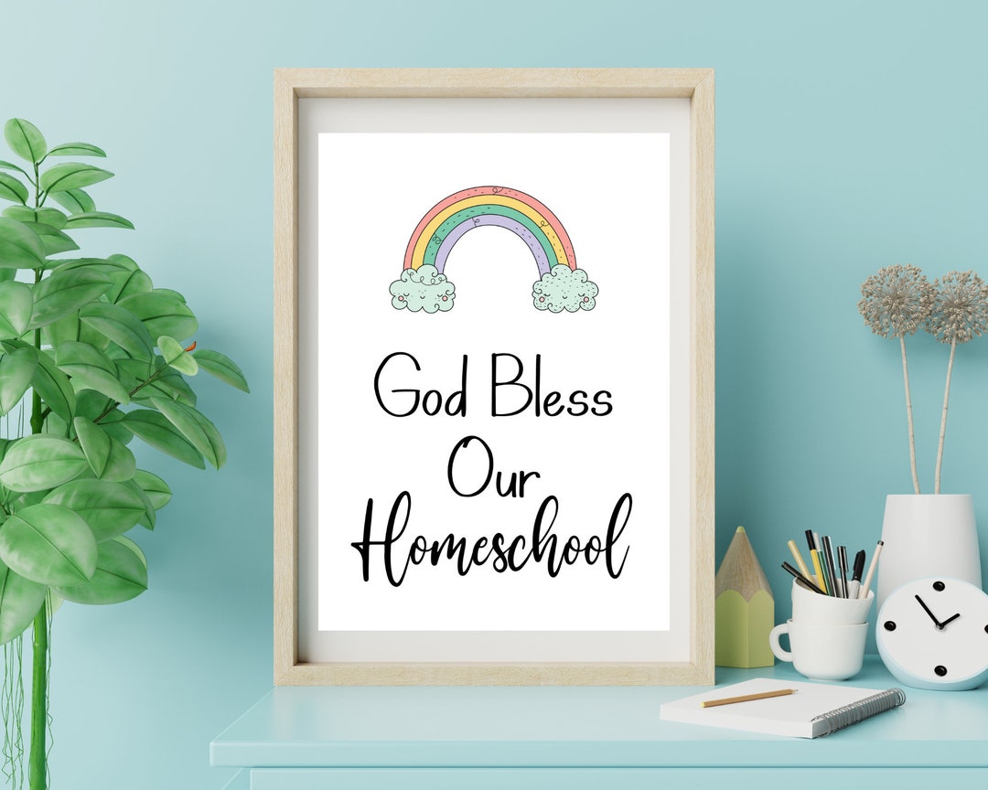 Printable Homeschool Wall Art, God Bless Our Homeschool, Rainbow Decor ...