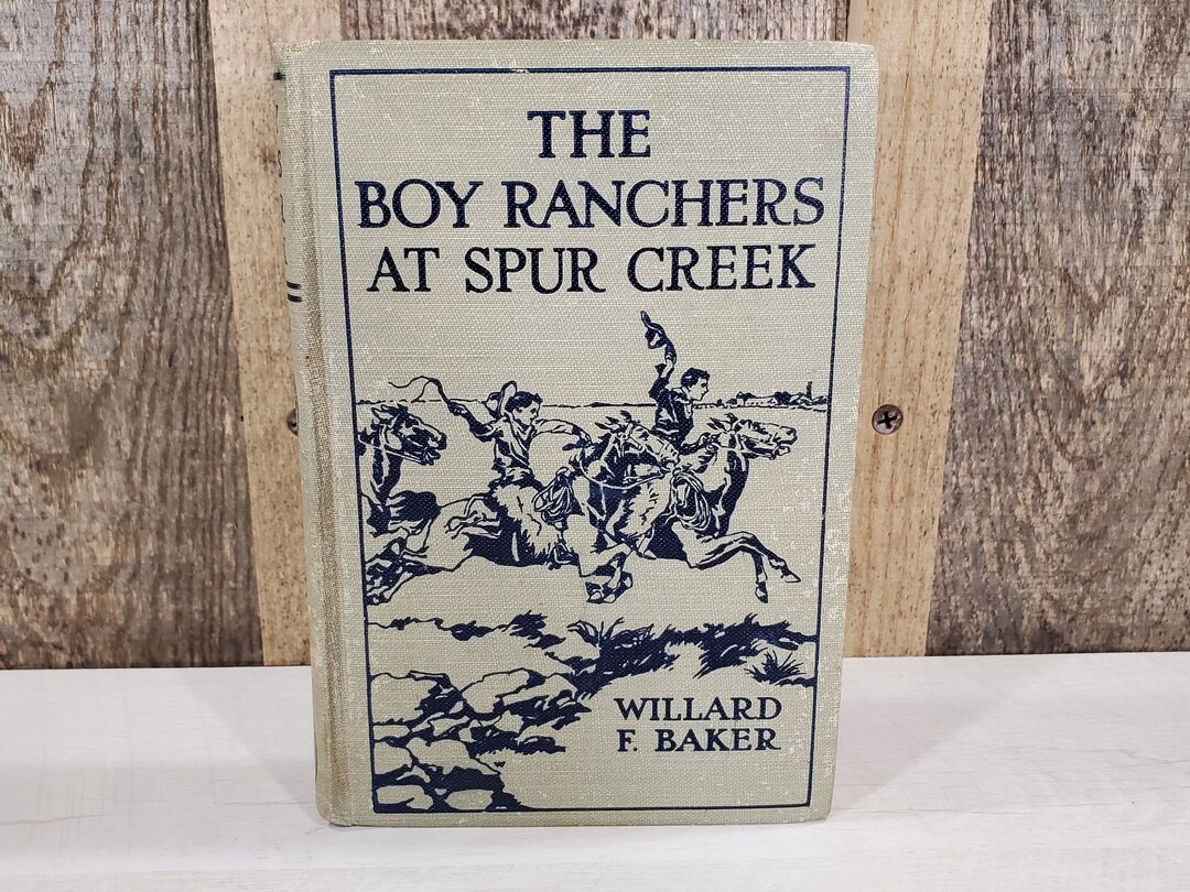 The Boy Ranchers at Spur Creek Willard F. Baker Western Adventure ...