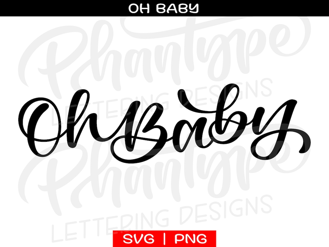 Oh Baby SVG, Celebration PNG, Handwritten Words, DIY Lettering, Clip ...
