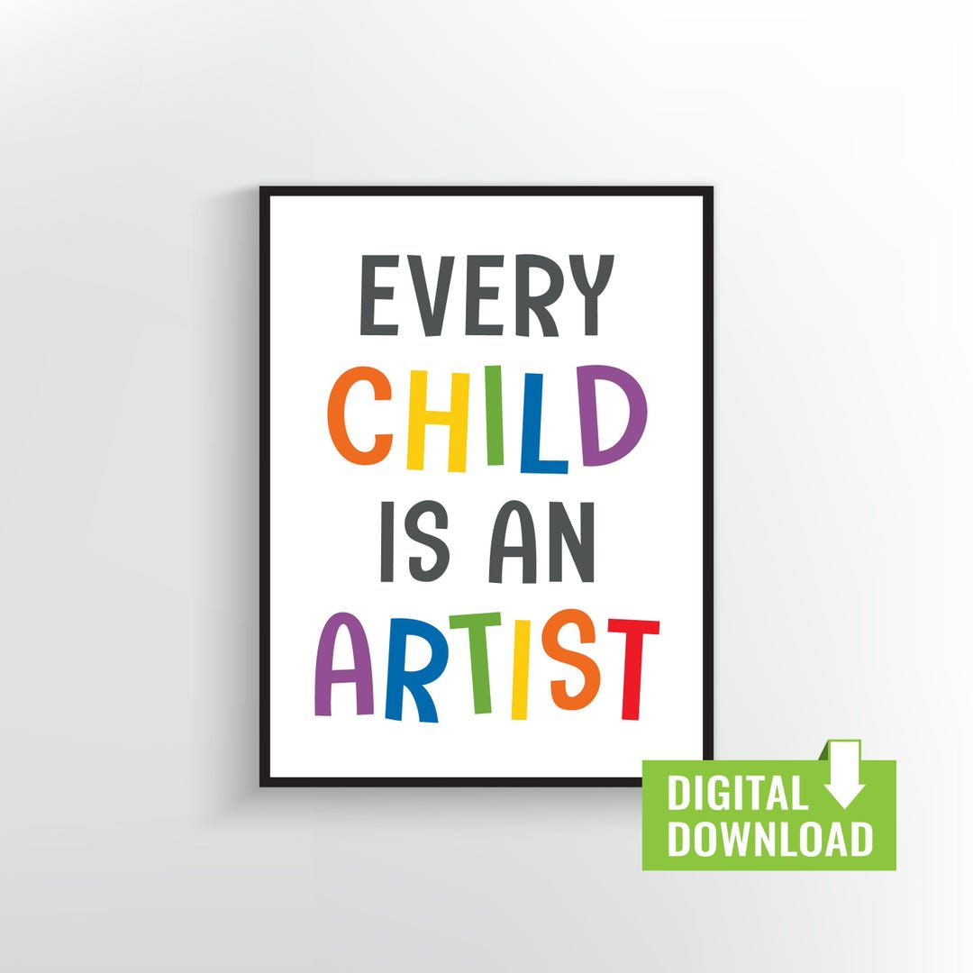 Every Child is an Artist Printable | Educational Wall Art for Kids ...