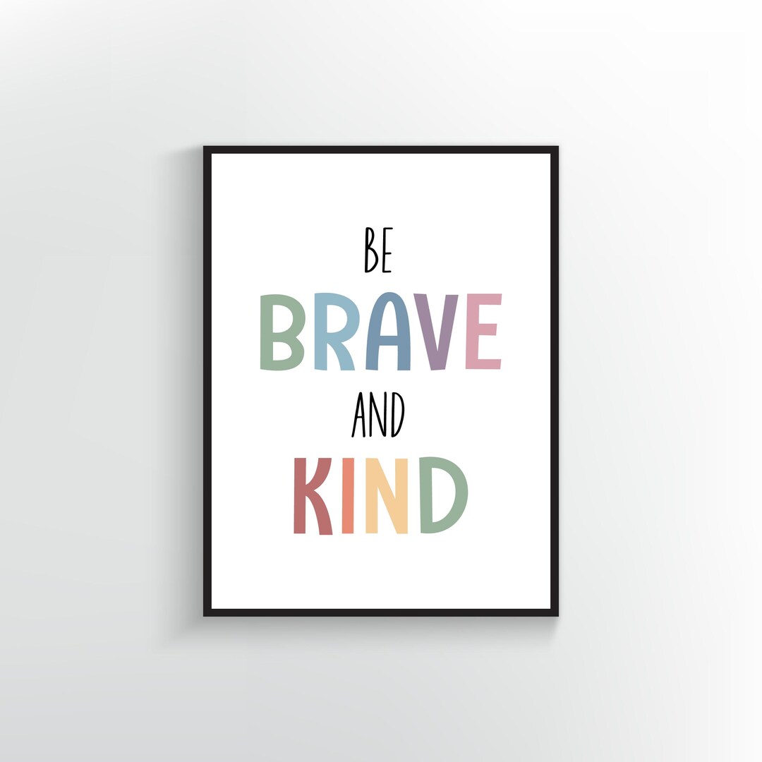 Be Brave and Kind Art Print | Inspirational Quote | Positive ...