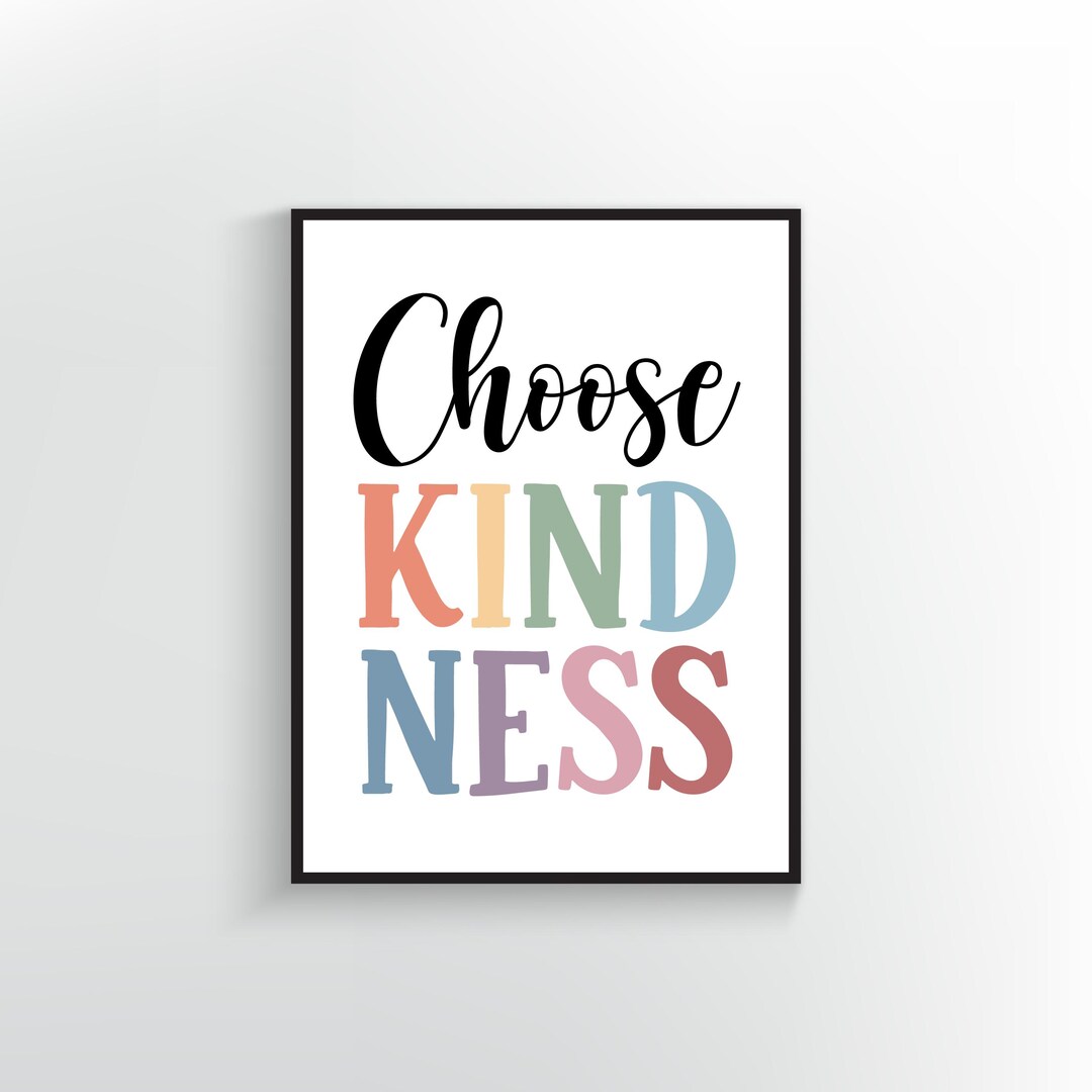 Choose Kindness Print | Classroom Poster | Home School Wall Art - Etsy