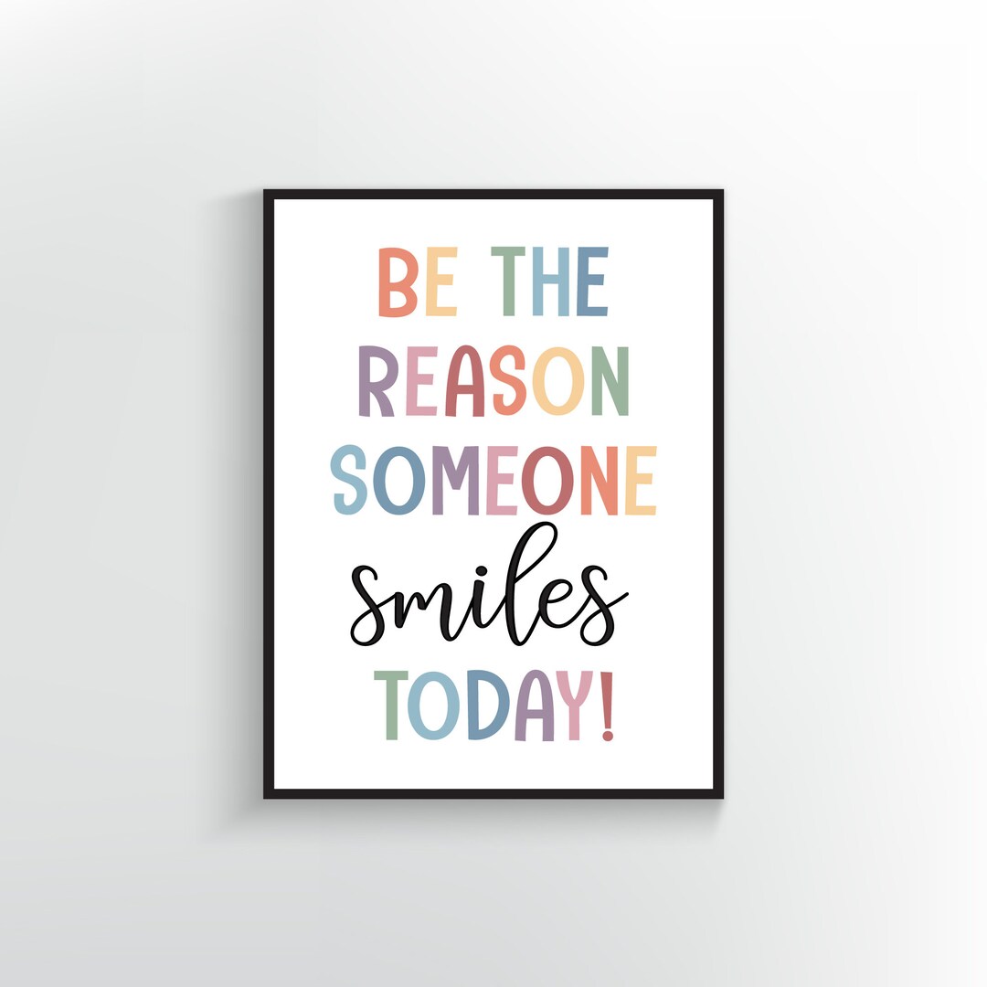 Be the Reason Someone Smiles Today Print | Teacher Poster | Classroom ...