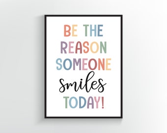 Be the Reason Someone Smiles Today, Teacher Poster, Classroom Poster ...