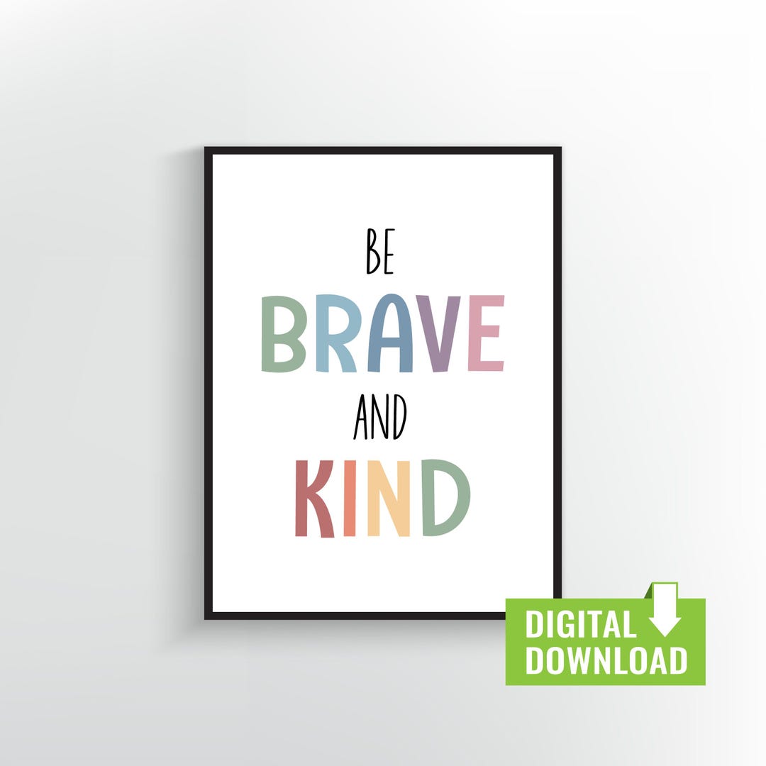 Be Brave and Kind Printable Wall Art | Inspirational Digital Download ...