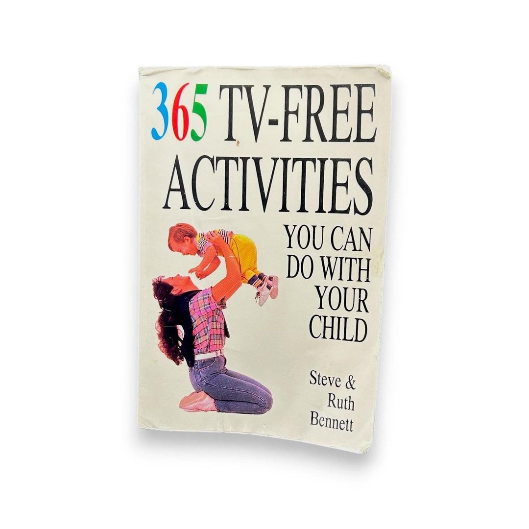 365 Tv-free Activities You Can Do With Your Child by Steve & Ruth ...