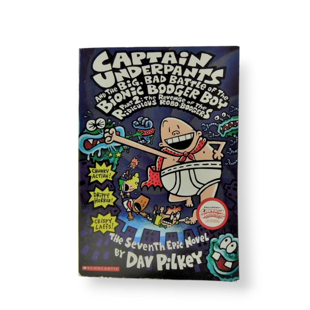 Captain Underpants and the Big, Bad Battle of the Bionic Booger Boy ...