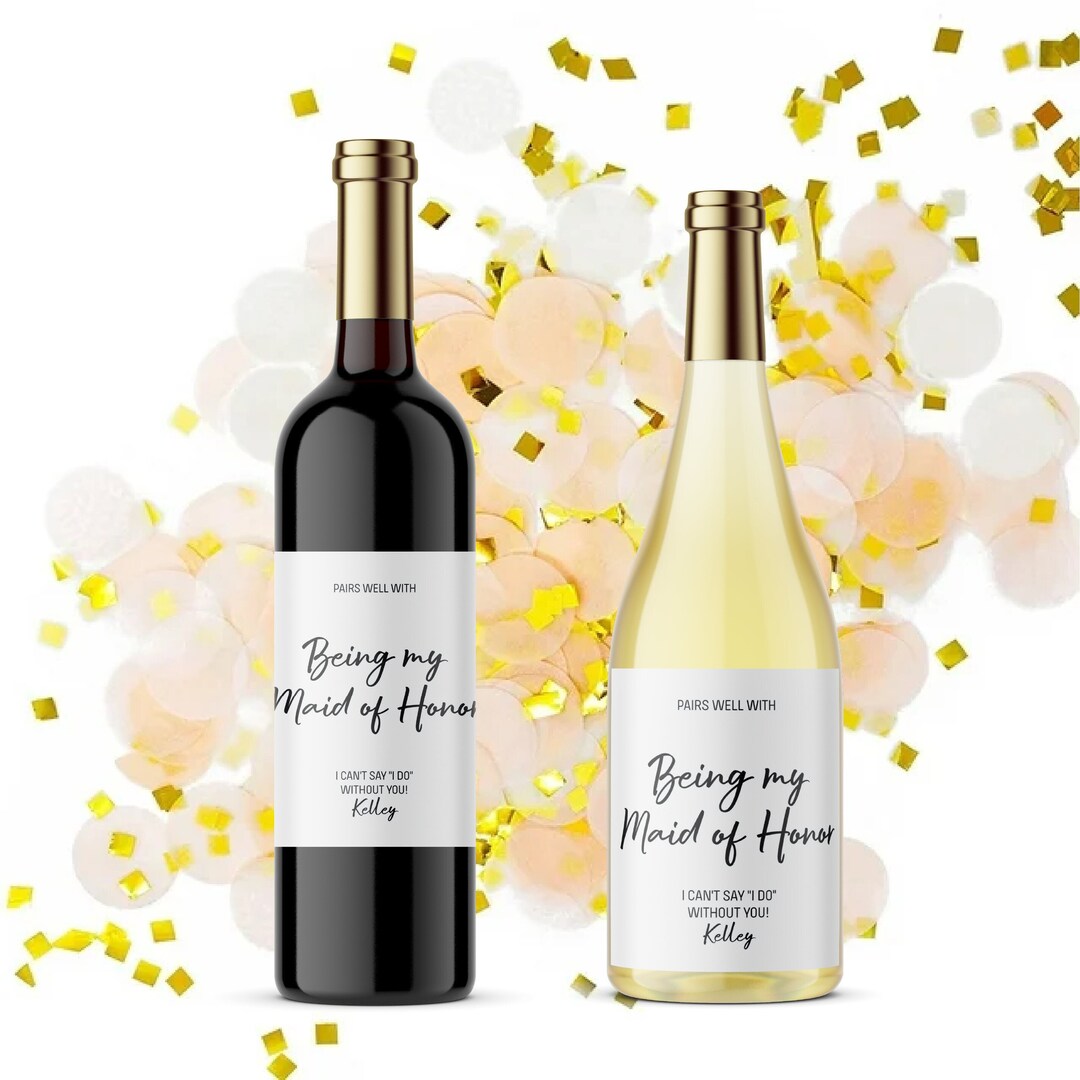 Custom Pairs Well With Being My Maid of Honor Wine Bottle Labels - Maid ...