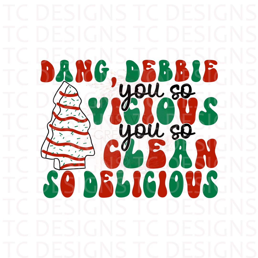 Dang Debbie, You so Vicious Distressed or Clean PNG File for ...
