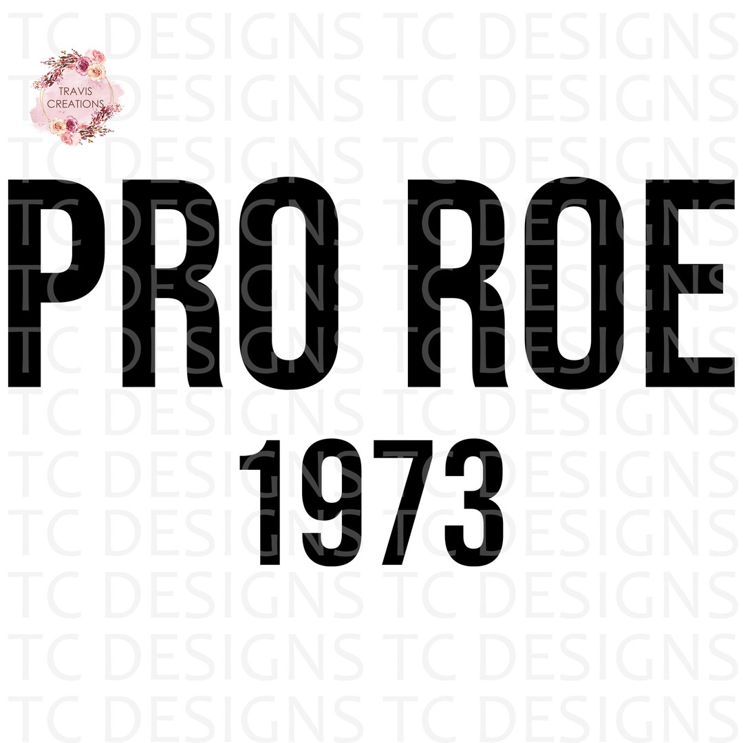 Pro Roe 1973 SVG, Pro Choice PNG, Women's Rights SVG, Roe V Wade Svg - Etsy