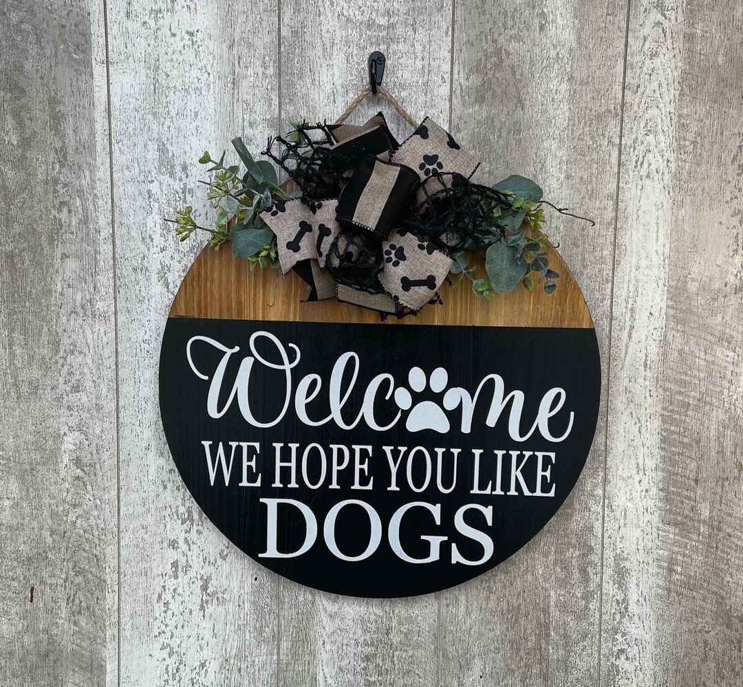 Welcome We Hope You Like Dogs Door Hanger, Front Door Hanger, Front ...