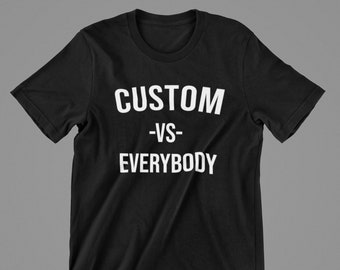 Vs Everybody Shirt - Etsy