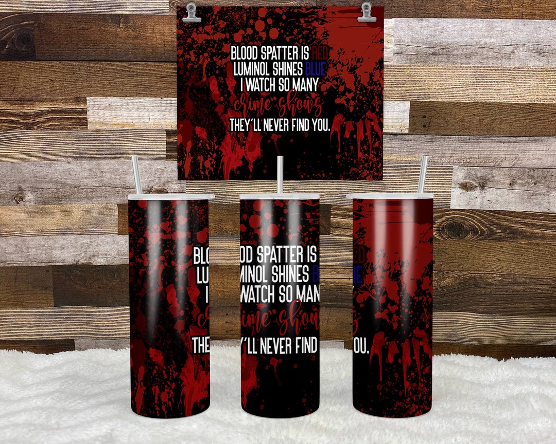 Blood Splatter 20oz Tumbler Luminol Shines Blue Crime - Etsy UK