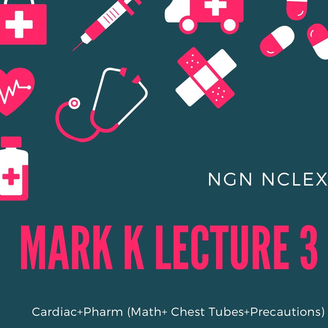 MARK KLIMEK (MARK K) Lecture 3 Cardiac+pharm (math, Chest Tubes ...