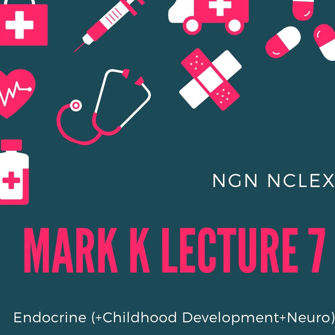 MARK KLIMEK (MARK K) Lecture 7 Endocrine (+ Childhood Development+ ...