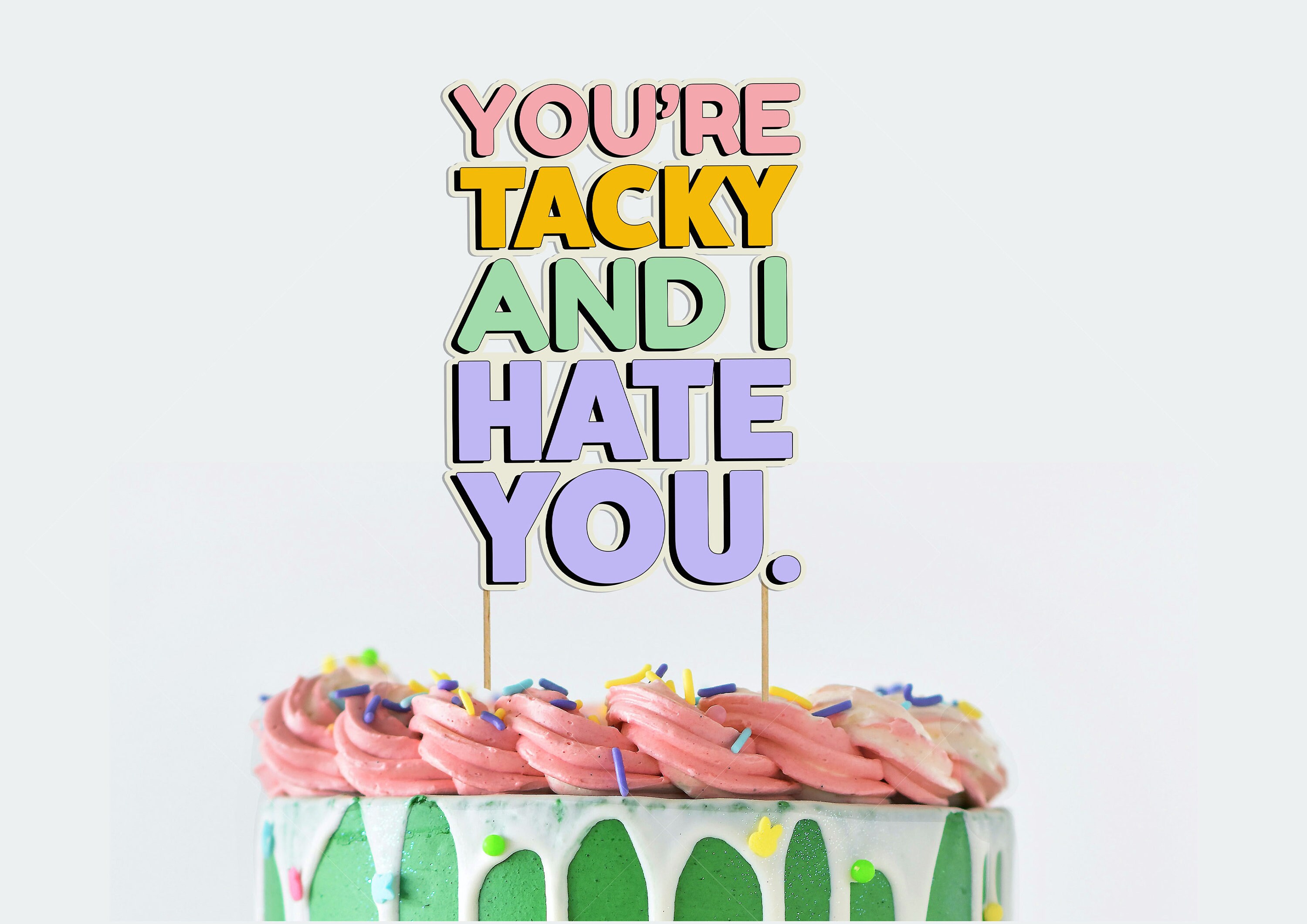 You're Tacky and I Hate You School of Rock Cake Topper. Birthday Cake ...