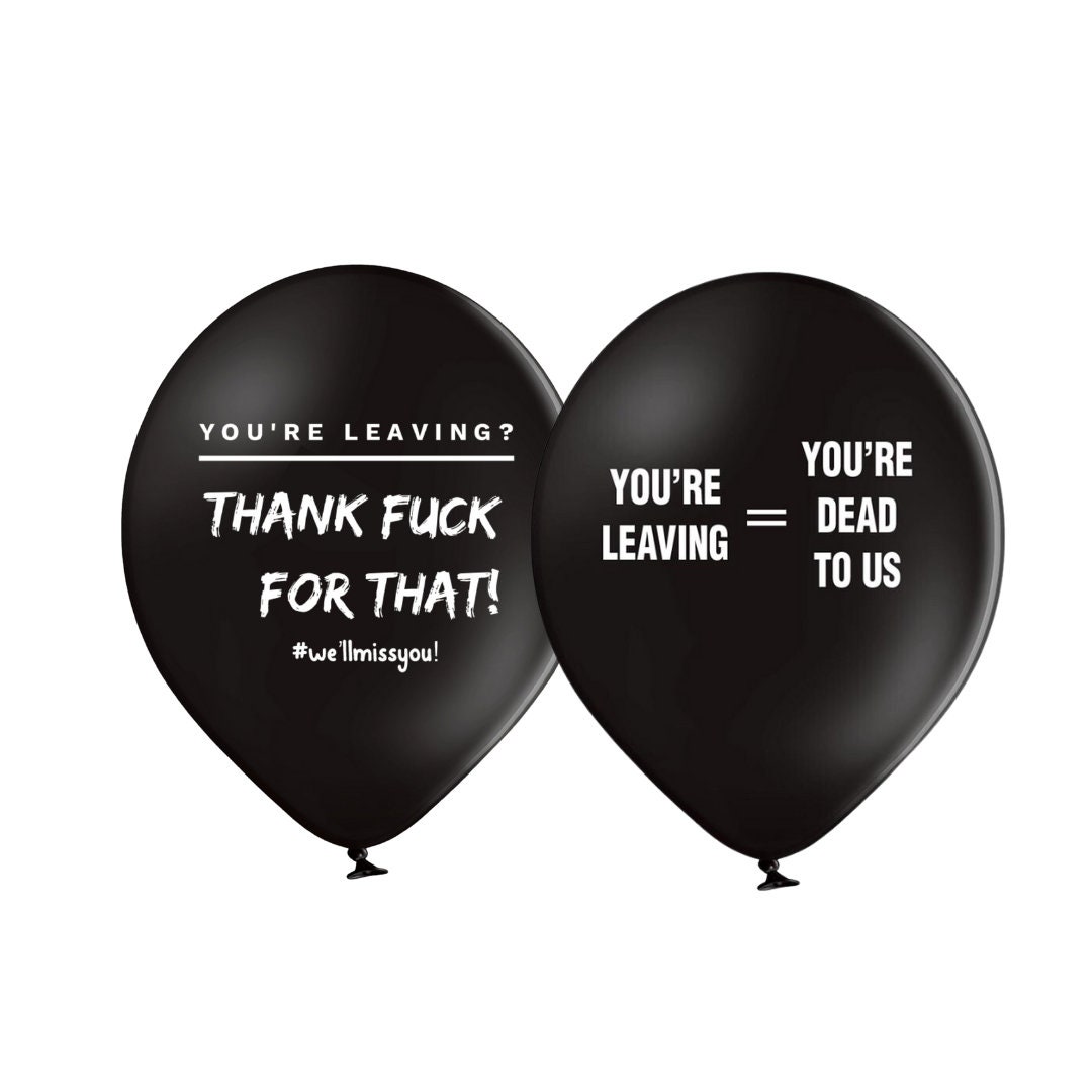 You're Leaving Balloons - Rude, New Job, Leaving, Abusive, Cheeky, Gift ...