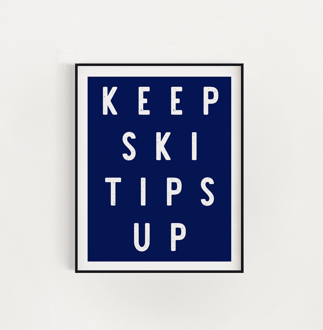 Keep Ski Tips up Blue DIGITAL Wall Art Print Wall Decor PRINTABLE ...