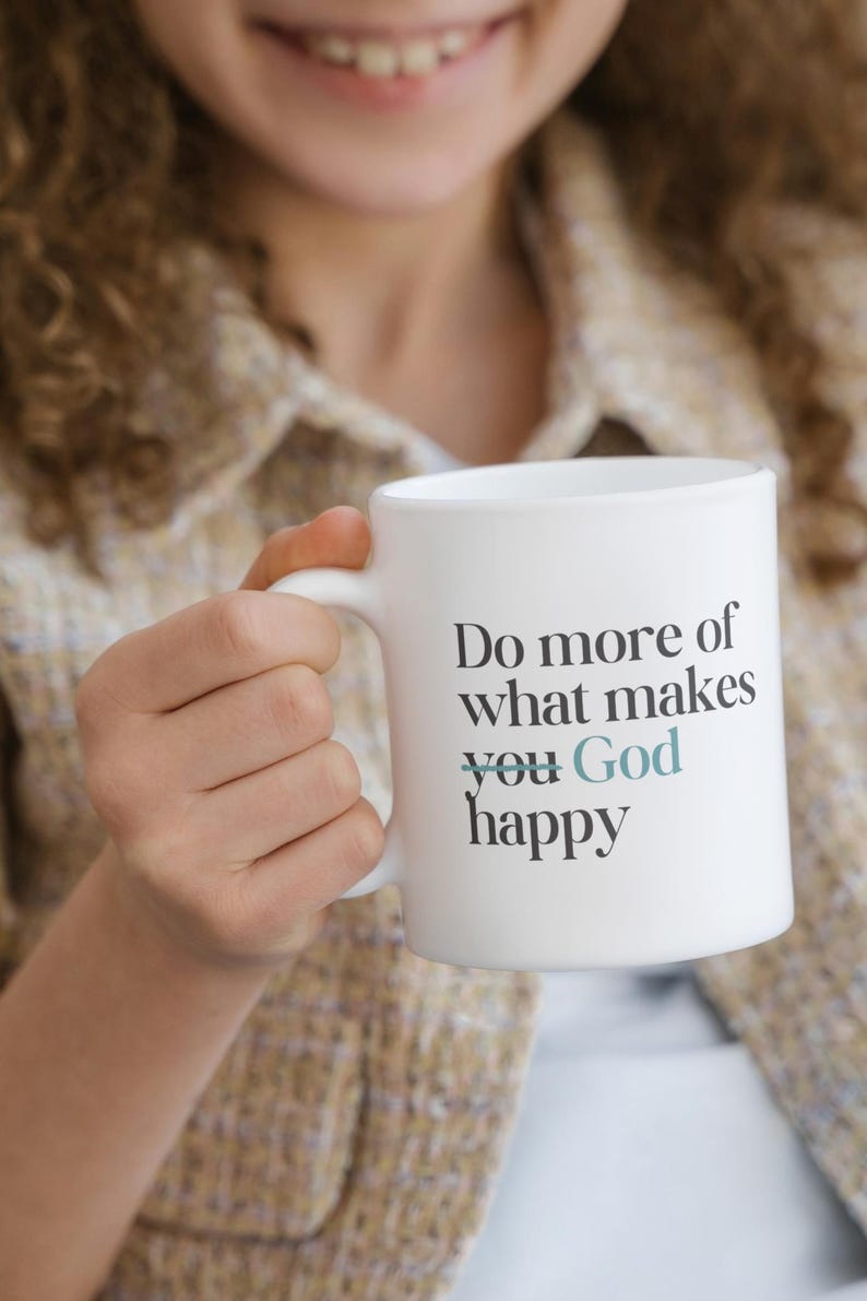 Do More of What Makes God Happy Christian Saying Bible Verse Mug Faith ...