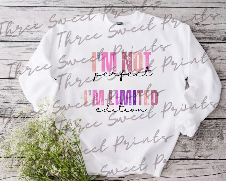 I'm Not Perfect I'm Limited Edition Png, I'm Not Perfect I'm Limited ...