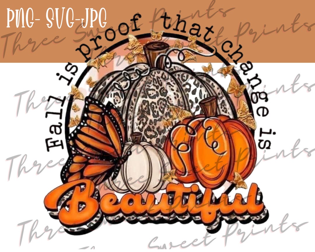 Fall is Proof That Change is Beautiful PNG, Fall Change PNG, Fall PNG ...