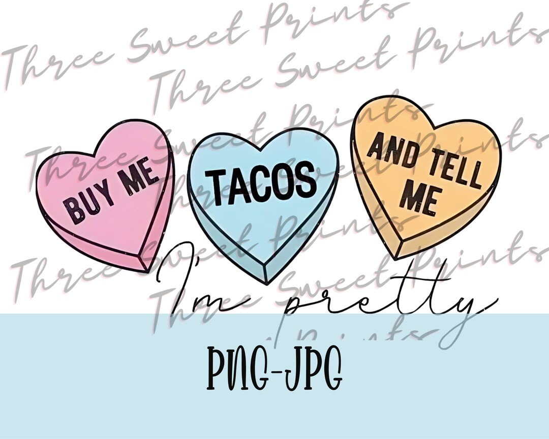Buy Me Tacos and Tell Me I'm Pretty Png, Buy Me Tacos and Tell Me I'm ...