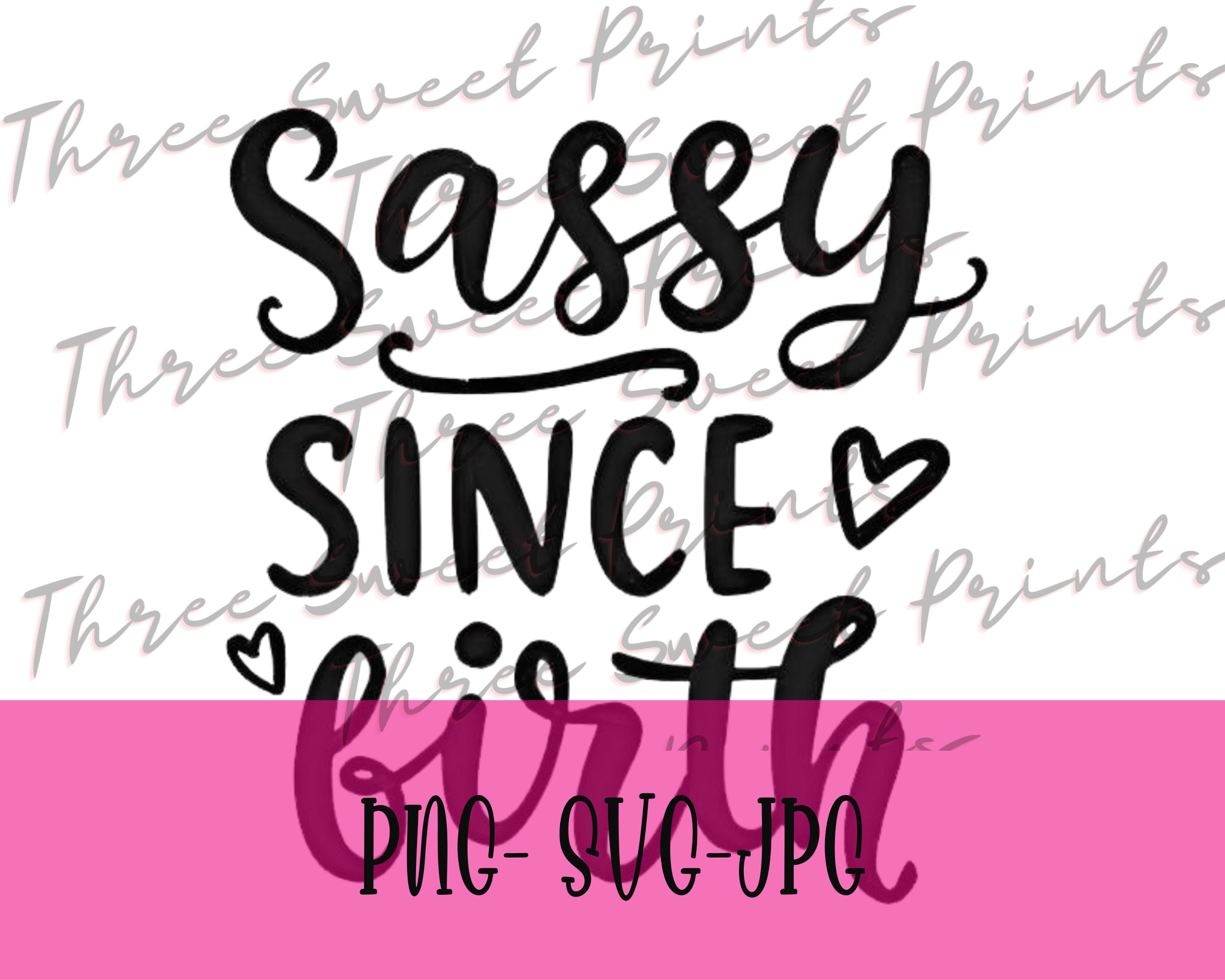 Sassy Since Birth Png, Sassy Since Birth Svg, Daughter Png, Sassy Png ...