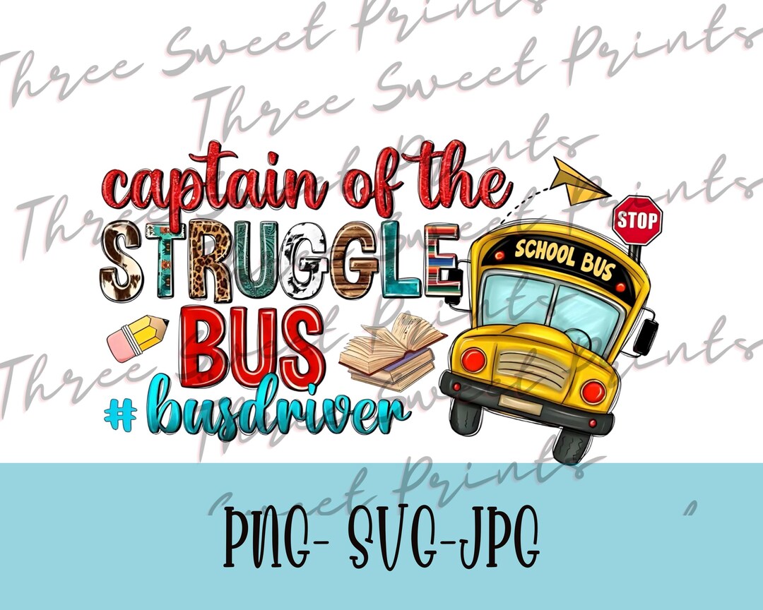 Captain of the Struggle Bus Png, Bus Driver Humor Png, School Bus Png ...