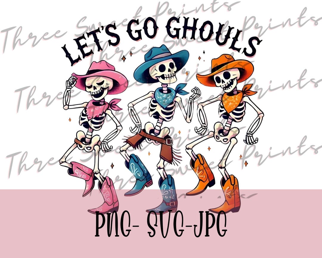 Let's Go Ghouls Png, Let's Go Ghouls Svg, Halloween Png, Skeleton Png ...