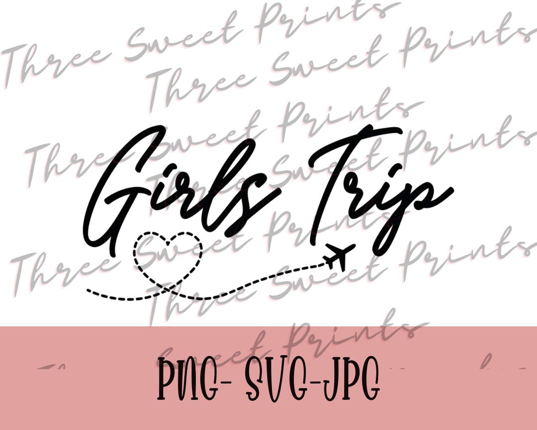 Girls Trip Png, Girls Trip Svg, Vacation Png, Travel Png, Road Trip Png ...