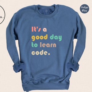 It's a Good Day to Learn Code Shirt, Software Engineer Shirt ...
