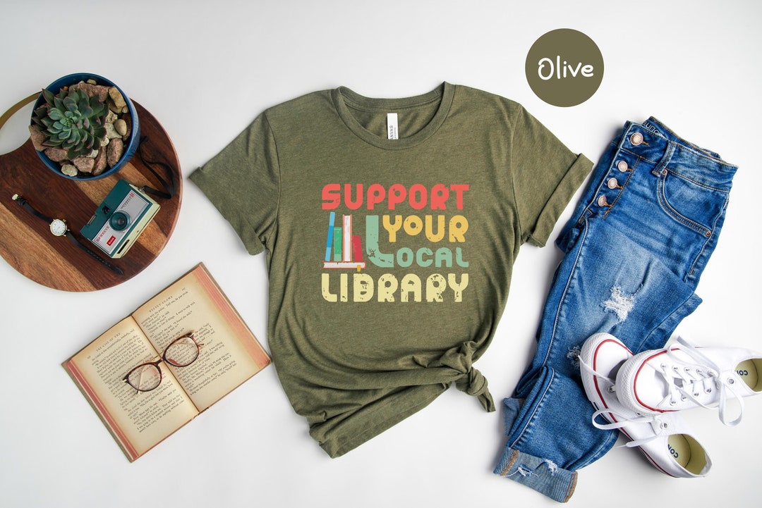 Support Your Local Library Shirt - Library Lover Tee - Book Nerd ...