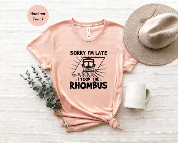 Math Teacher Shirt School Teacher T-shirt Sorry I'm Late - Etsy
