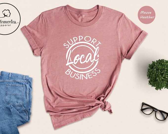 Shop Eat Support Love Local Shirt, Support Local T-shirt, Shop Small ...