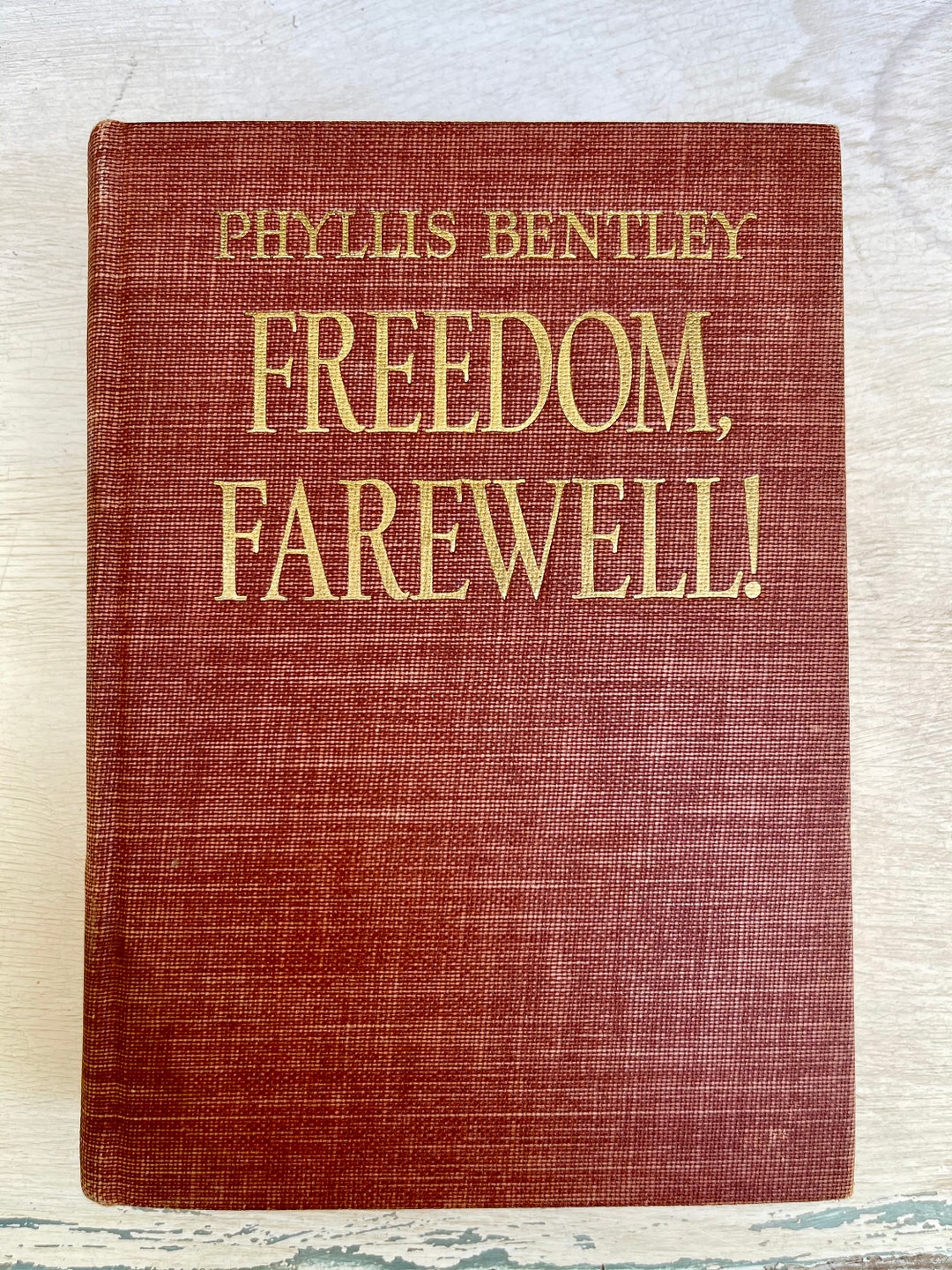 Freedom, Farewell! by Phyllis Bentley - Beautiful First Edition - 1936 ...